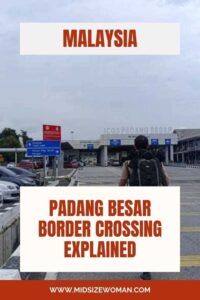 How to Cross the Padang Besar Border from Malaysia to Thailand ...